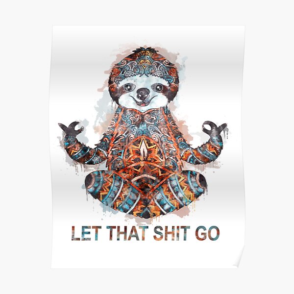 "Let that shit go Sloth, Watercolor Sloth Mandala, Meditating Sloth ...
