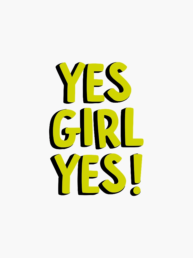 " YES GIRL YES " Sticker for Sale by Noor-alhuda | Redbubble