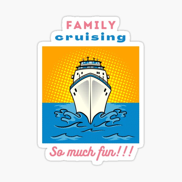 "Family cruising. So much fun!!! " Sticker for Sale by Dezz333 | Redbubble