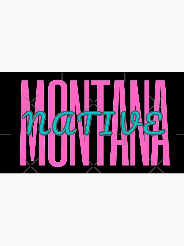 "Montana Native" Sticker for Sale by Gilby-Designs | Redbubble