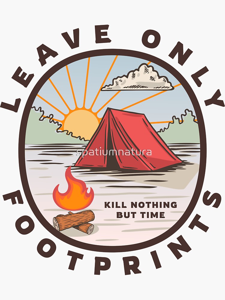 "Leave Only Footprints, Kill Nothing But Time" Sticker for Sale by ...