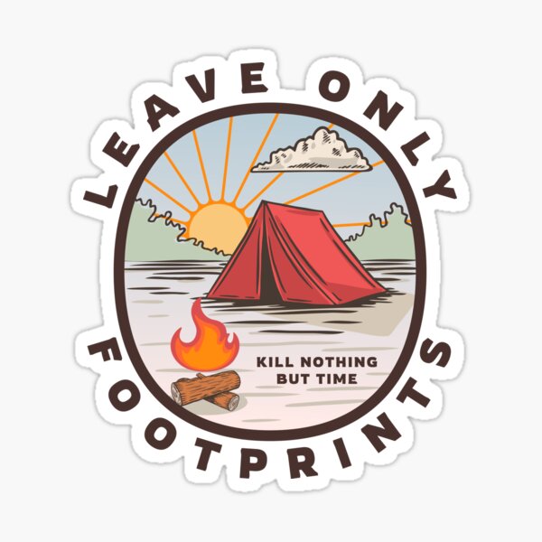"Leave Only Footprints, Kill Nothing But Time" Sticker for Sale by ...