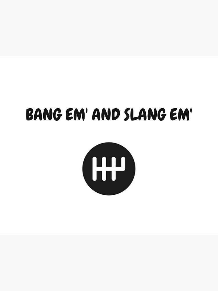 "Bang em' and slang em' hoodie (original)" Sticker for Sale by ...