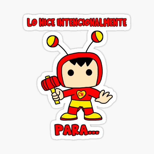 "Lo Hice Intencionalmente Para... - El Chavo del Ocho" Sticker for Sale ...
