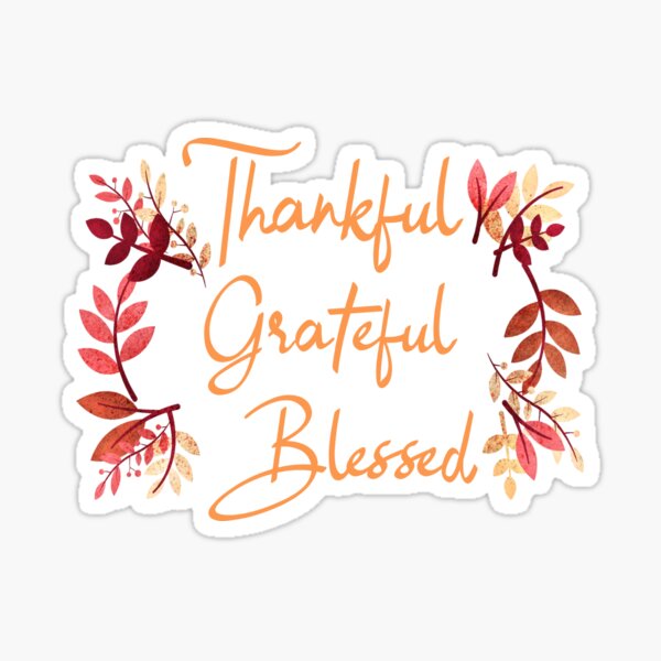 "Thankful Grateful Blessed" Sticker for Sale by YOYOCollection | Redbubble