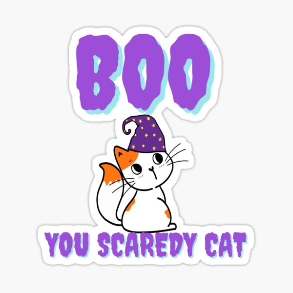 "Boo You Scaredy Cat" Sticker for Sale by CanvasNomadShop | Redbubble