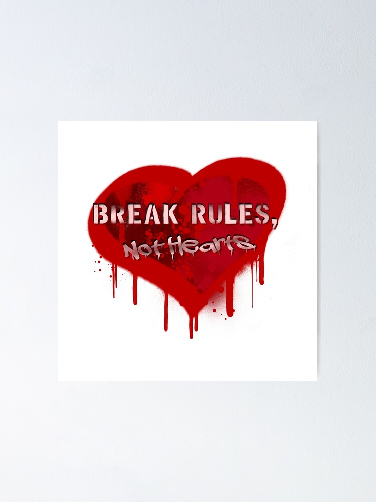 "Break Rules, Not Hearts. Graffiti style street art heart" Poster for ...