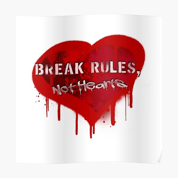 "Break Rules, Not Hearts. Graffiti style street art heart" Poster for ...