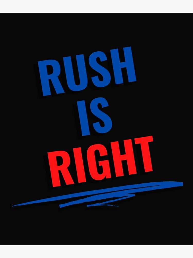 "Rush Is Right" Poster by BaoCat | Redbubble