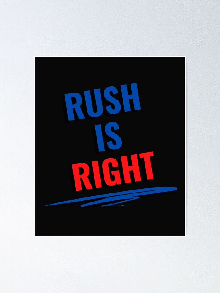 "Rush Is Right" Poster by BaoCat | Redbubble