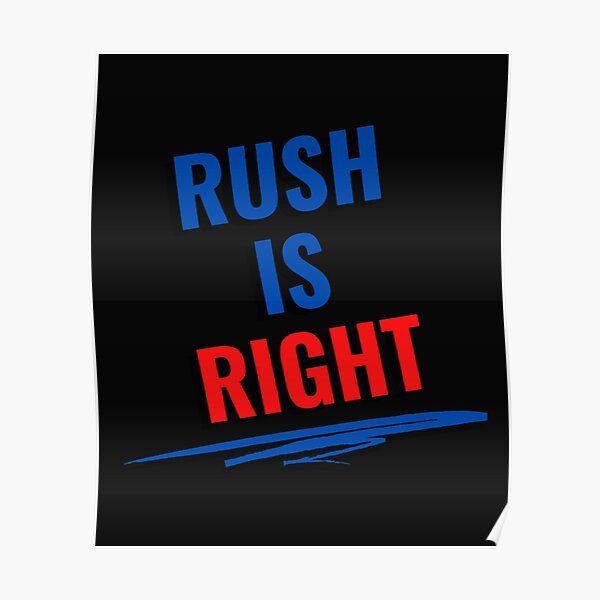 "Rush Is Right" Poster by BaoCat | Redbubble