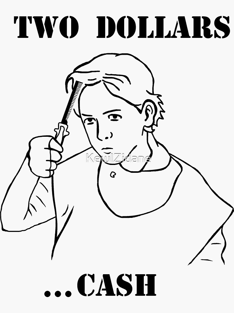 "I want my Two Dollars" Sticker by KewlZidane | Redbubble