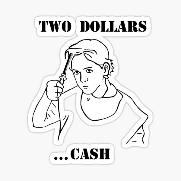 "I want my Two Dollars" Sticker by KewlZidane | Redbubble