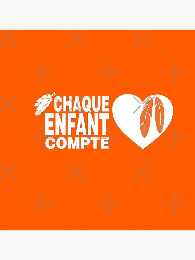 "Chaque enfant compte - every child matters - orange day canada ...