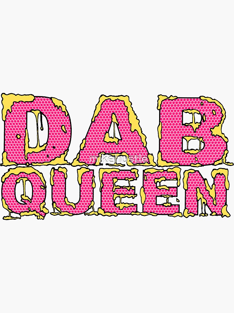 "Dab Queen Sticker" Sticker for Sale by mikehustle | Redbubble