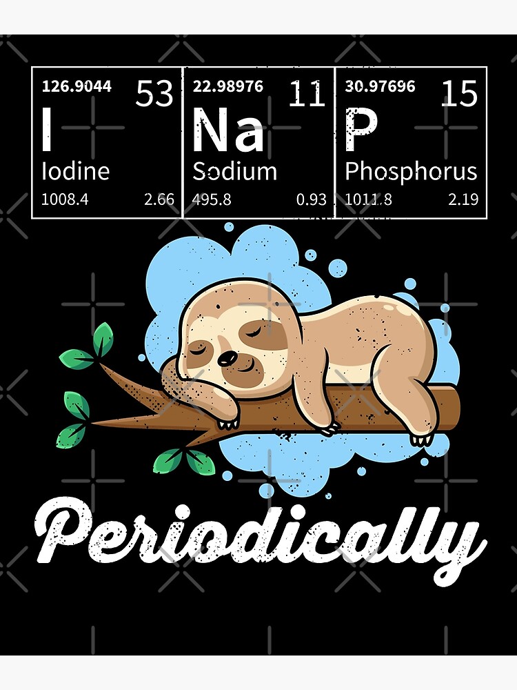 Science Teacher | Sloth Lover | I Nap Periodically Premium Matte ...