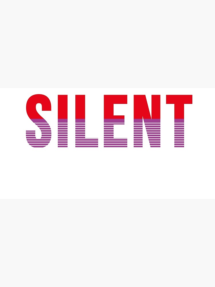 "silent " Poster for Sale by Mrsphoenix | Redbubble
