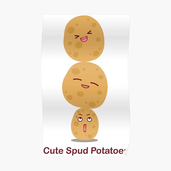 "Cute Spud Potatoes" Poster by MyLittleOcean | Redbubble