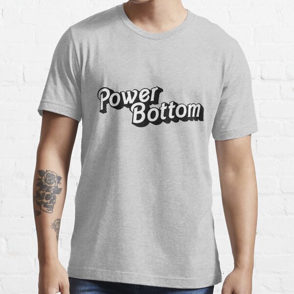 "Power Bottom" T-shirt by powerbottom | Redbubble