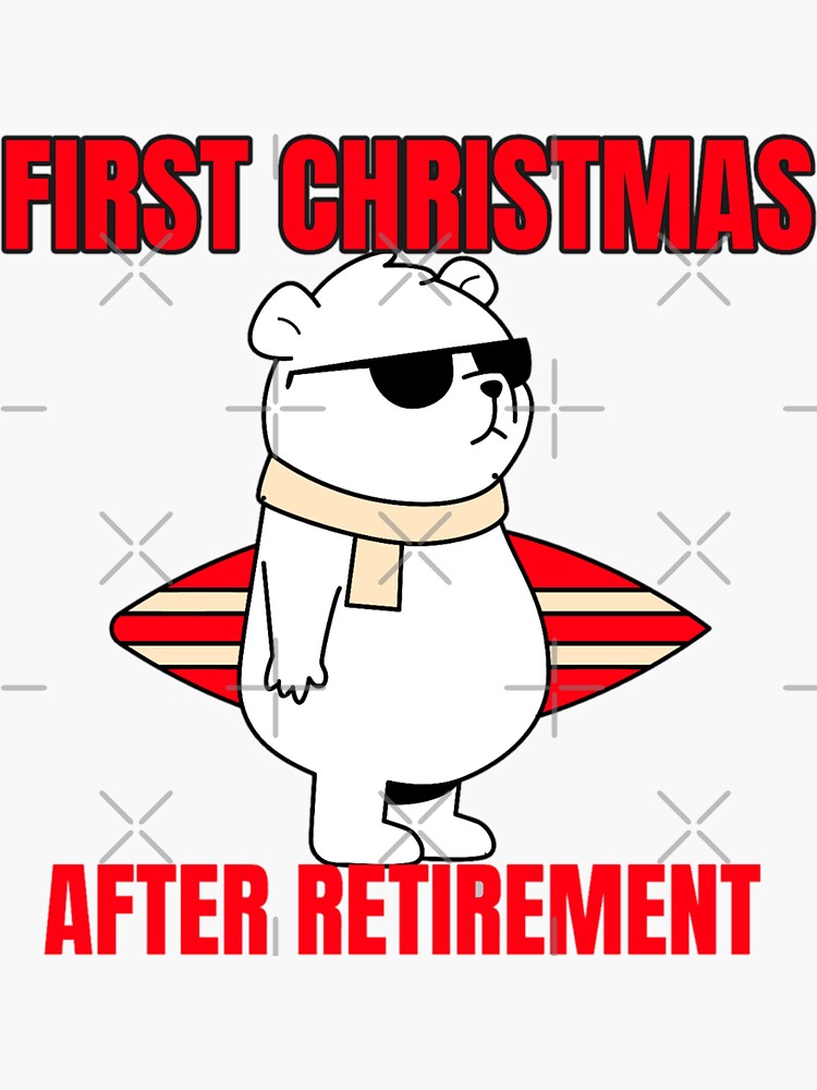 "First Christmas after retirement" Sticker for Sale by ketankh | Redbubble