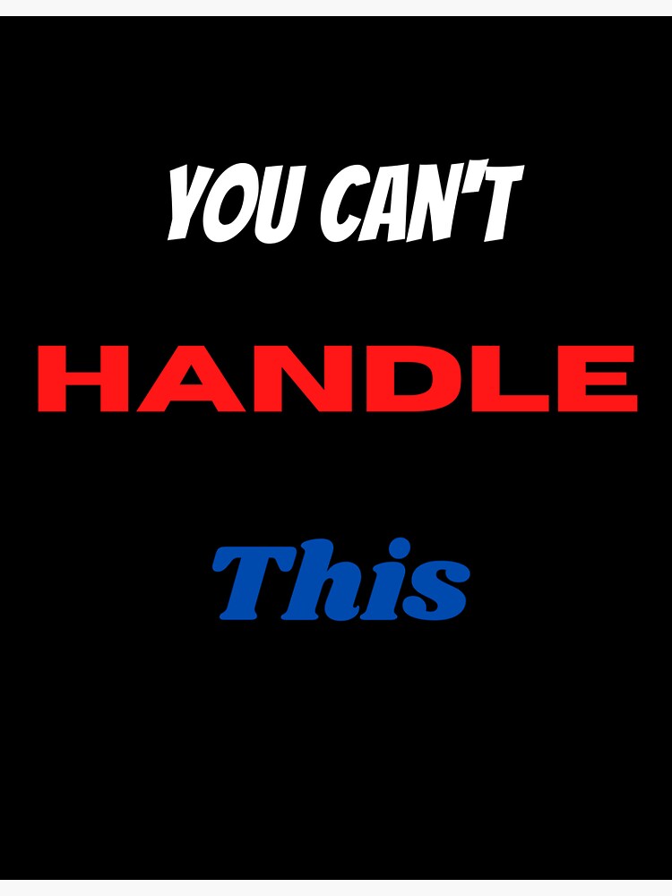 "You Can't Handle This" Sticker for Sale by thewebninja | Redbubble