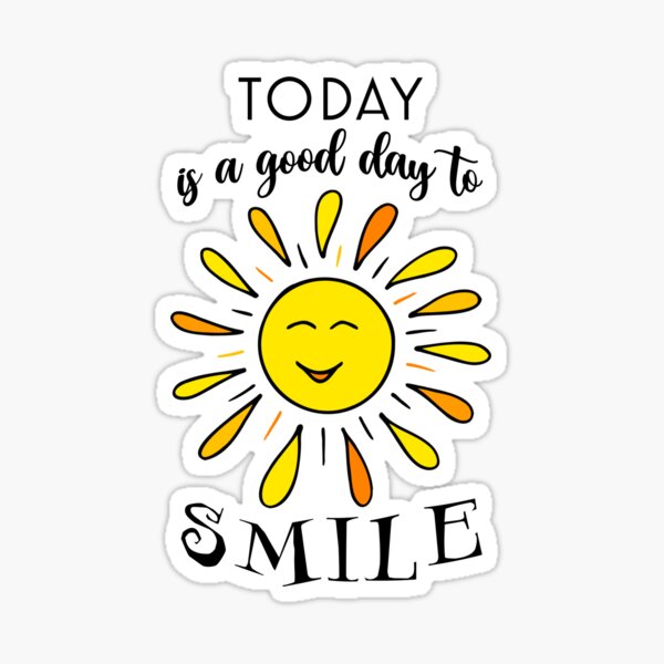 "Today Is a Good Day To Smile Positive Quote" Sticker for Sale by store ...