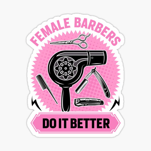 "Female Barbers Do It Better" Sticker for Sale by infleims | Redbubble