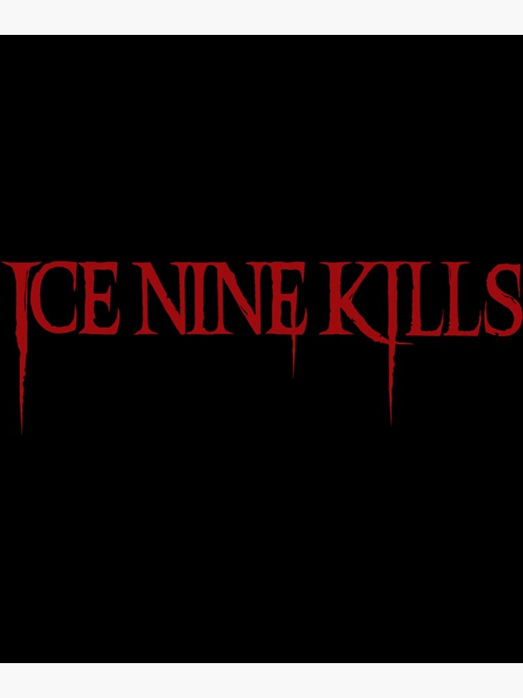 "Ice Nine Kills Logo " Poster for Sale by HannahHorrorS | Redbubble