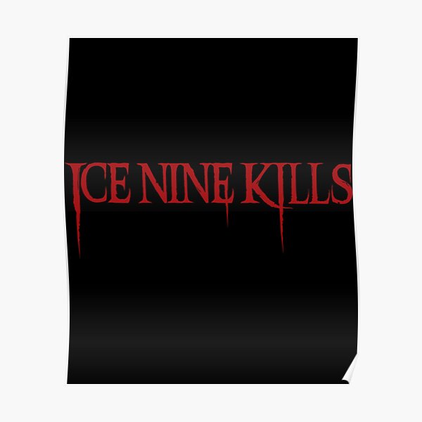 "Ice Nine Kills Logo " Poster for Sale by HannahHorrorS | Redbubble