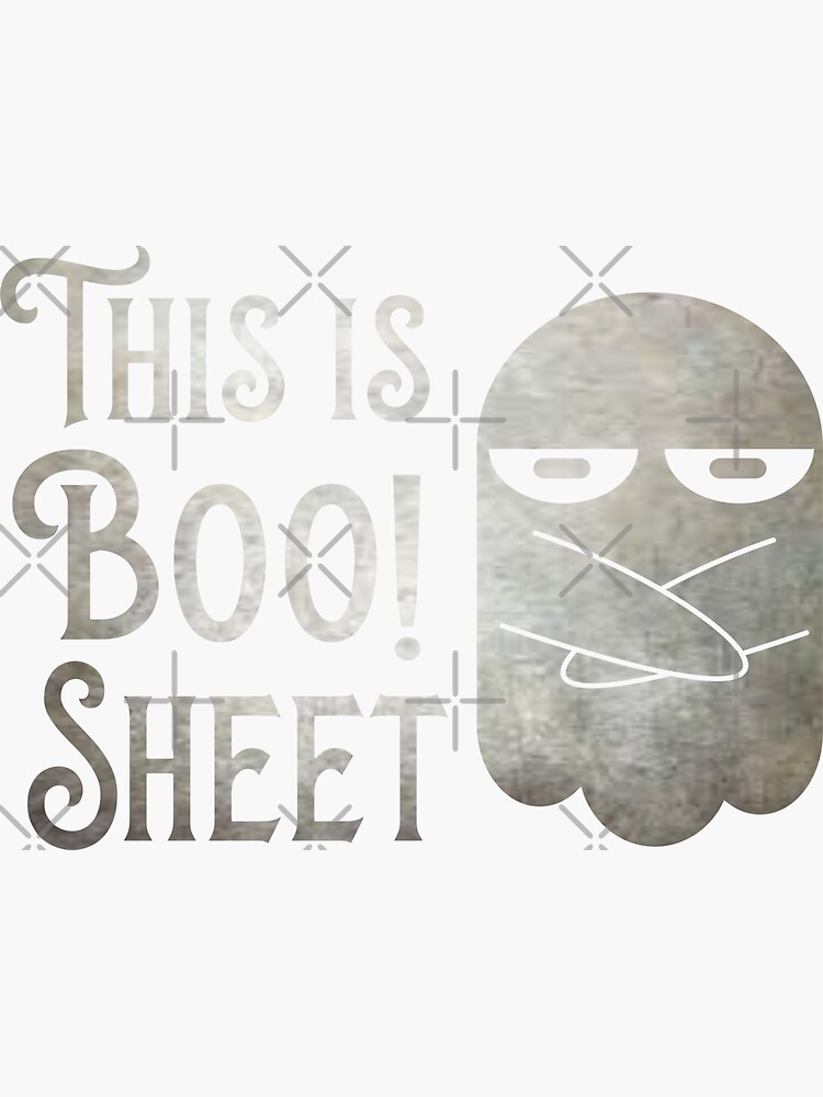 "this is boo sheet" Sticker by jaml-12 | Redbubble