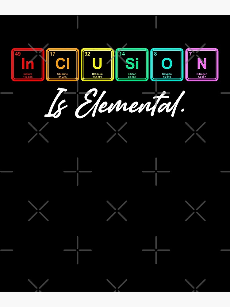 "Inclusion Is Elemental LGBT Pride Month" Photographic Print by ...