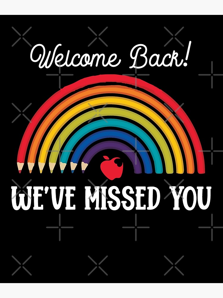 "Welcome Back We've Missed You Back To School" Poster for Sale by ...