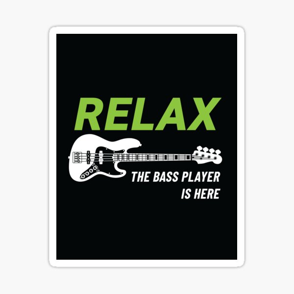 "Relax The Bass Player Is Here J-Style Bass Guitar Dark Theme" Sticker ...