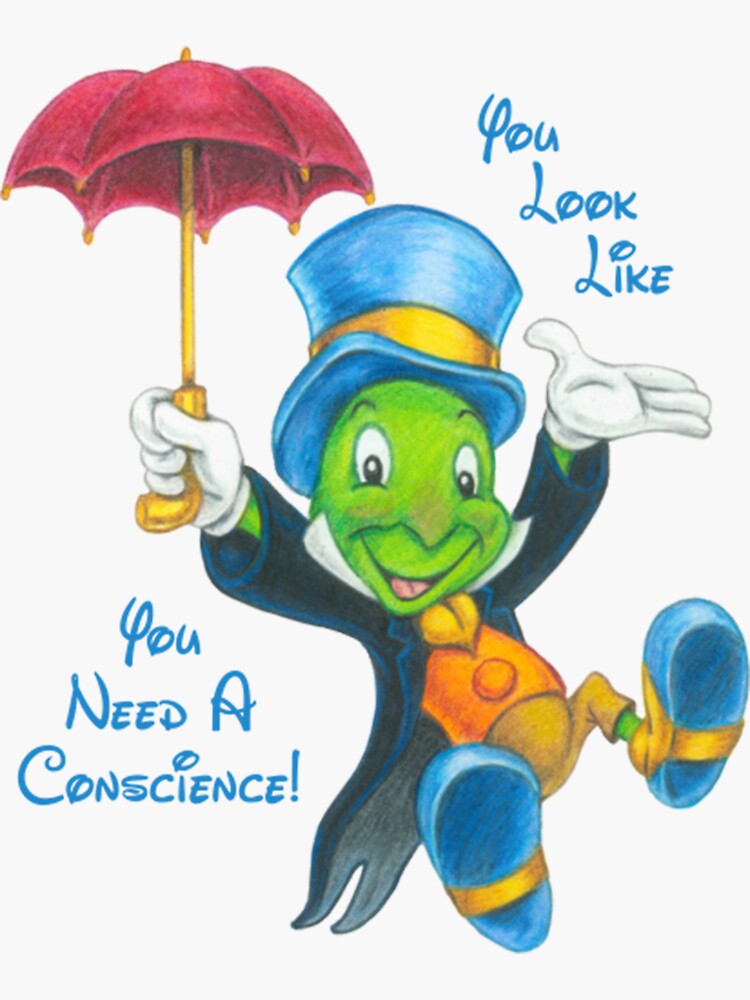 "You Look Like You Need A Conscience! " Sticker for Sale by zoxo3002 ...