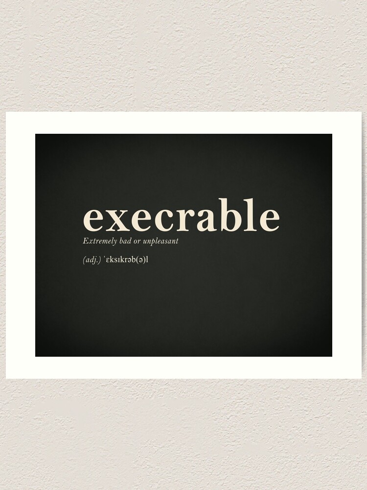 "Execrable" Art Print for Sale by rogue-design | Redbubble