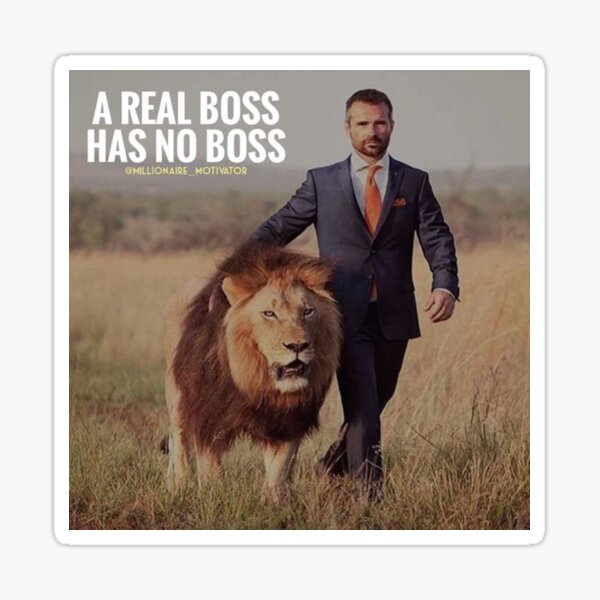 ""A REAL BOSS HAS NO BOSS"" Sticker for Sale by MillionaireMoti | Redbubble