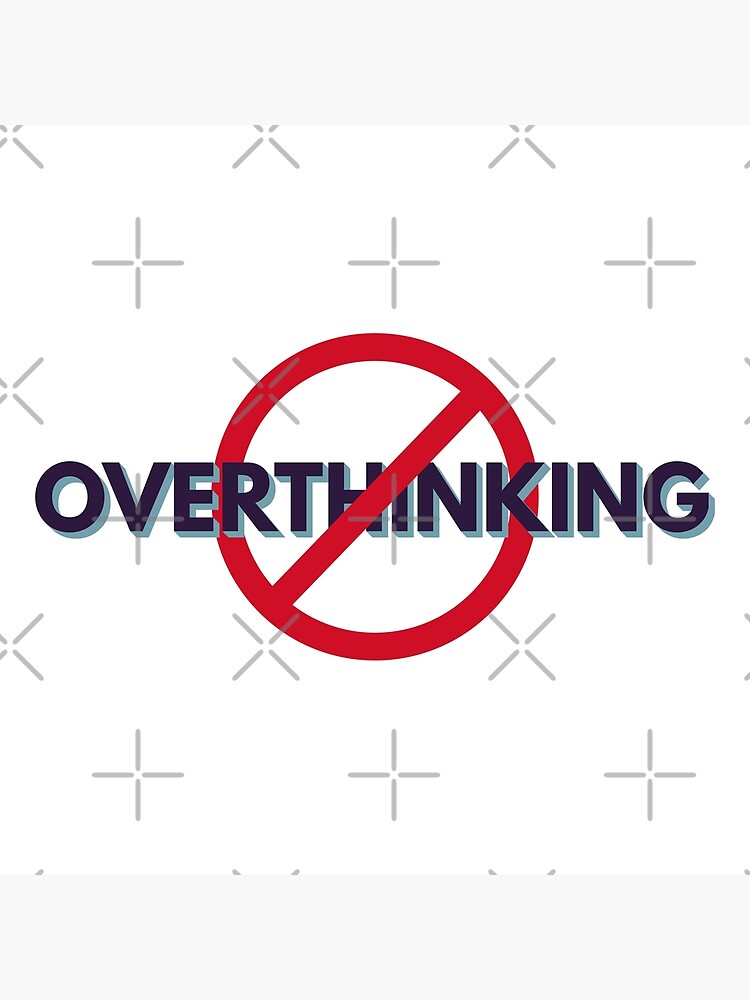 "Stop Overthinking" Poster by AanmahStore | Redbubble