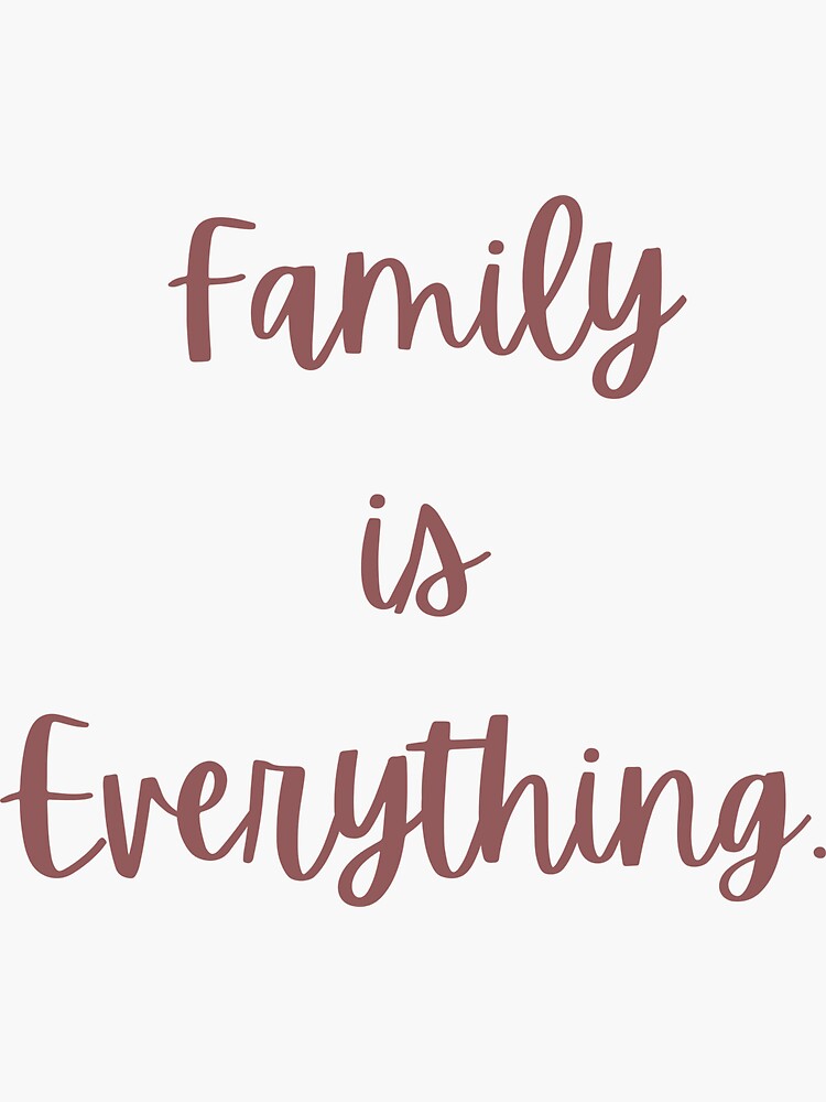"Family is Everything" Sticker for Sale by JANCHAI | Redbubble