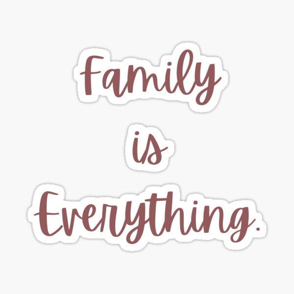 "Family is Everything" Sticker for Sale by JANCHAI | Redbubble