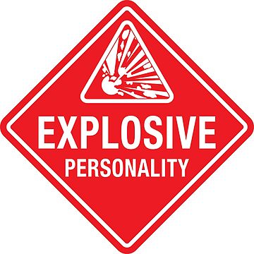 Explosive Personality