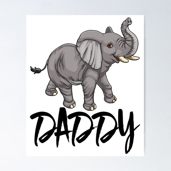 "Daddy Elephants" Poster for Sale by Bendthetrend | Redbubble