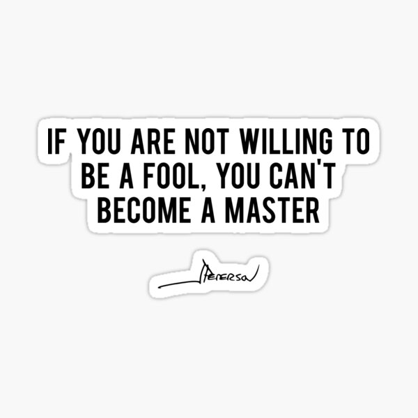 "If You Are Not Willing To Be A Fool - Jordan Peterson" Sticker for ...