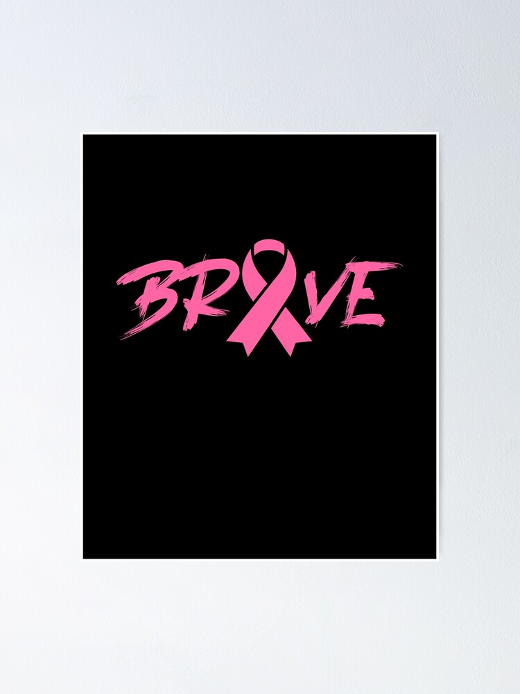 "Breast Cancer Brave Ribbon" Poster by smittysdesigns | Redbubble