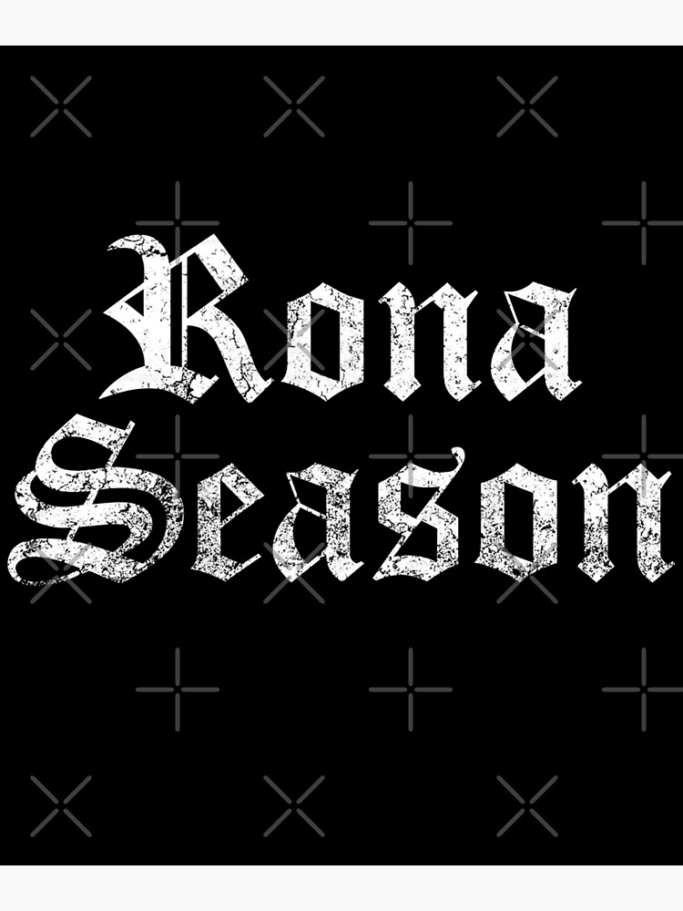 "Rona Season Old English Distressed Style" Poster by NUMAcreations ...