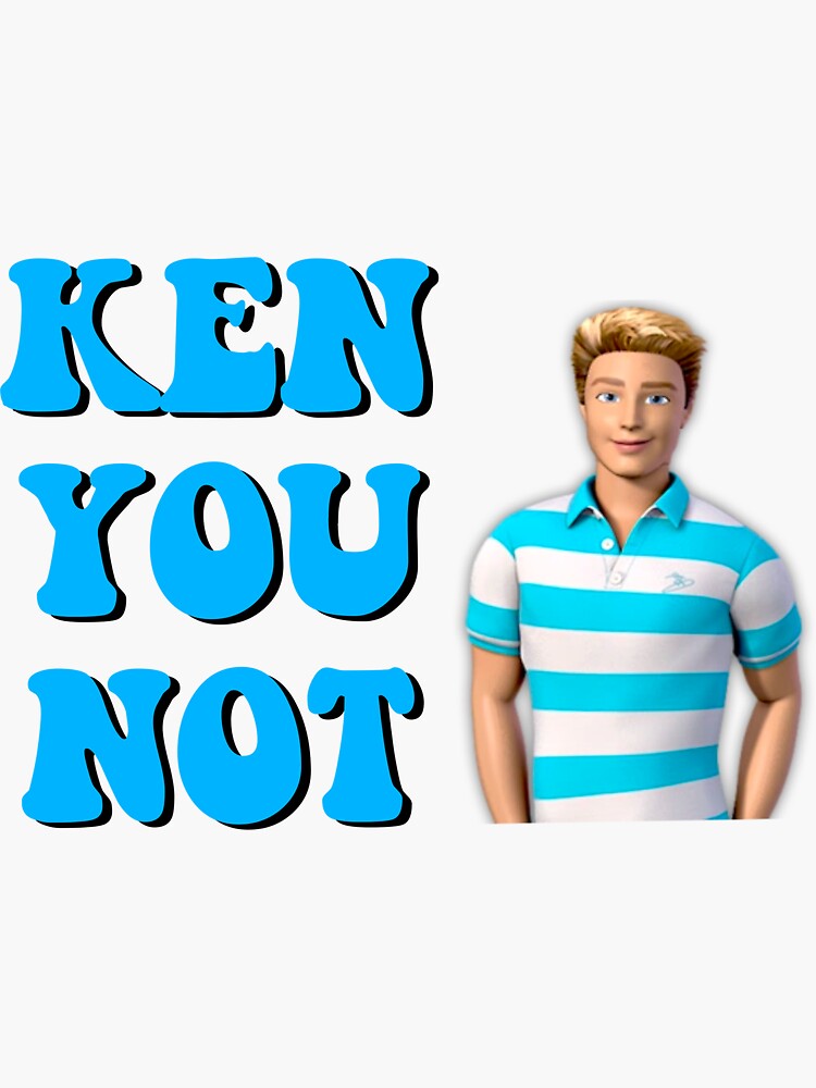 "Ken You Not " Sticker for Sale by ellenugget | Redbubble