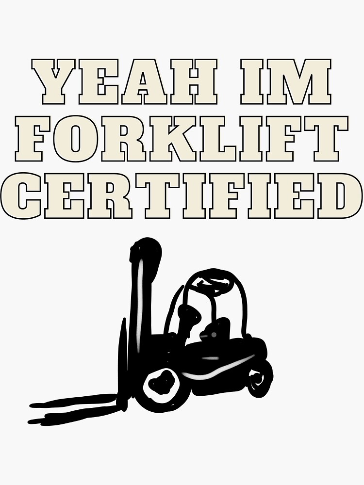 "Forklift Certified bright " Sticker for Sale by Forged-Fashion | Redbubble