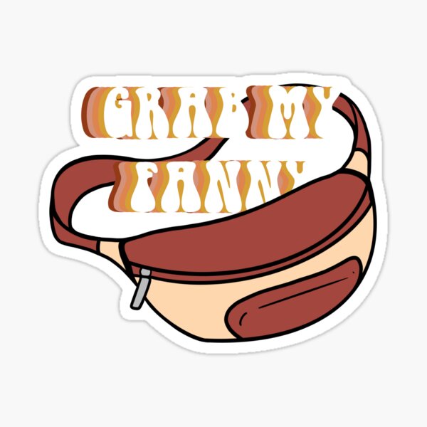 "grab my fanny (pack)" Sticker for Sale by 4chan-exe | Redbubble
