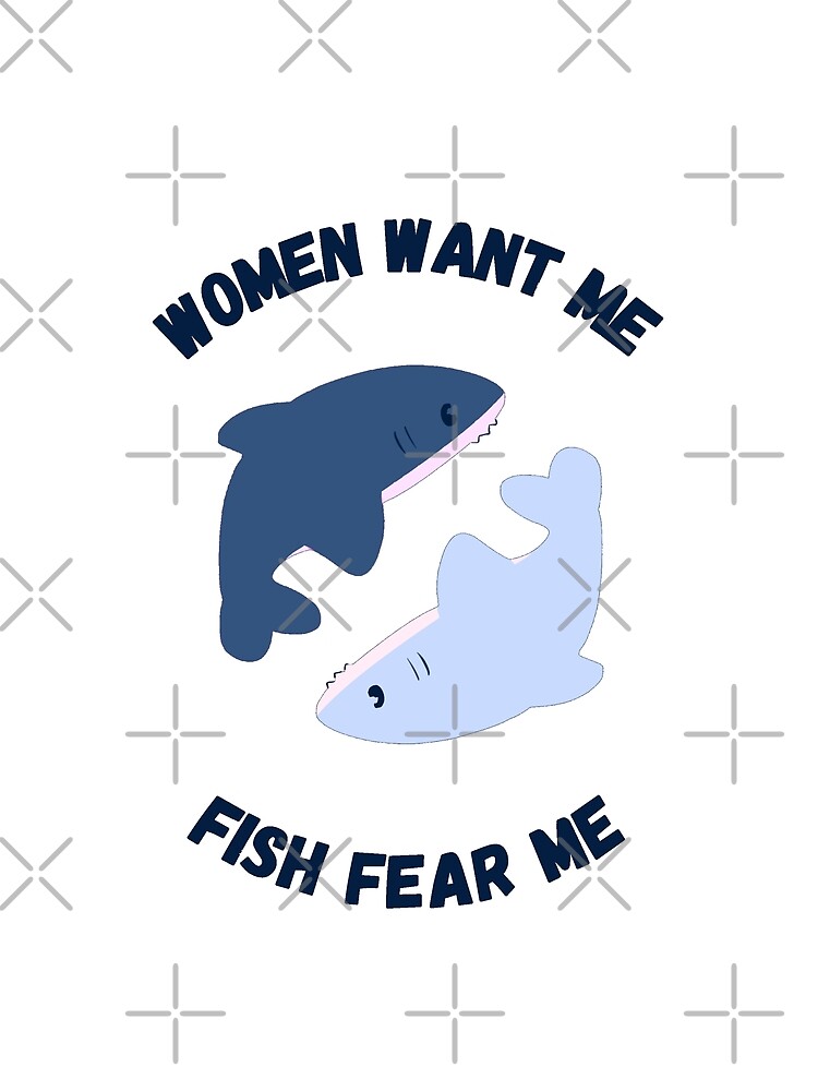 Women want me fish fear me Premium Matte Vertical Poster sold by ...