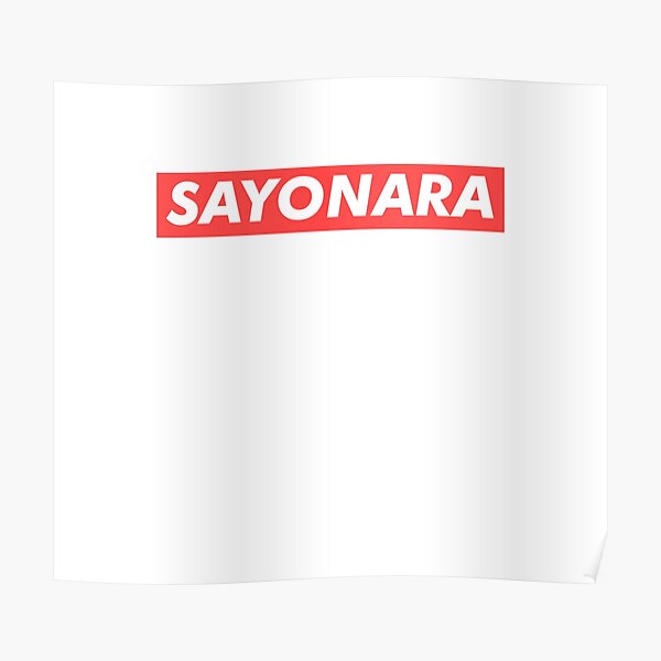 "Sayonara Goodbye Japanese Inspired" Poster by life4one | Redbubble