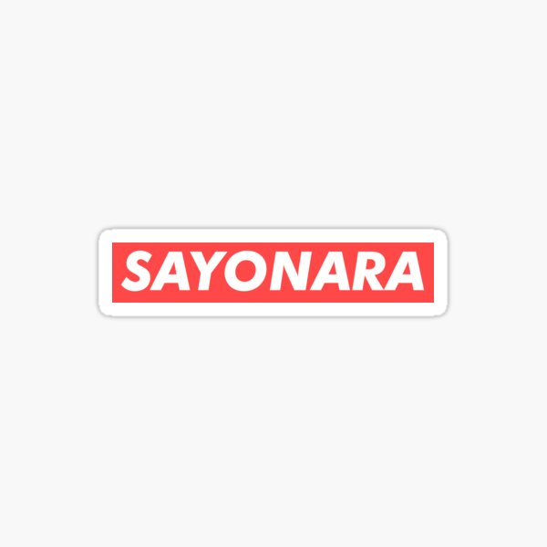 "Sayonara Goodbye Japanese Inspired" Sticker for Sale by life4one ...